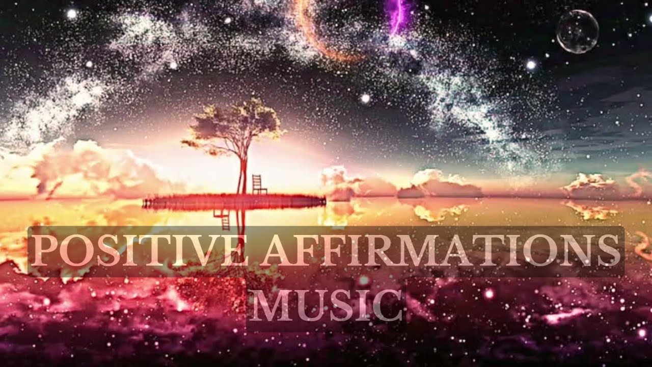 Positive Affirmation music to Relax - Reduce Stress, Anxiety ...
