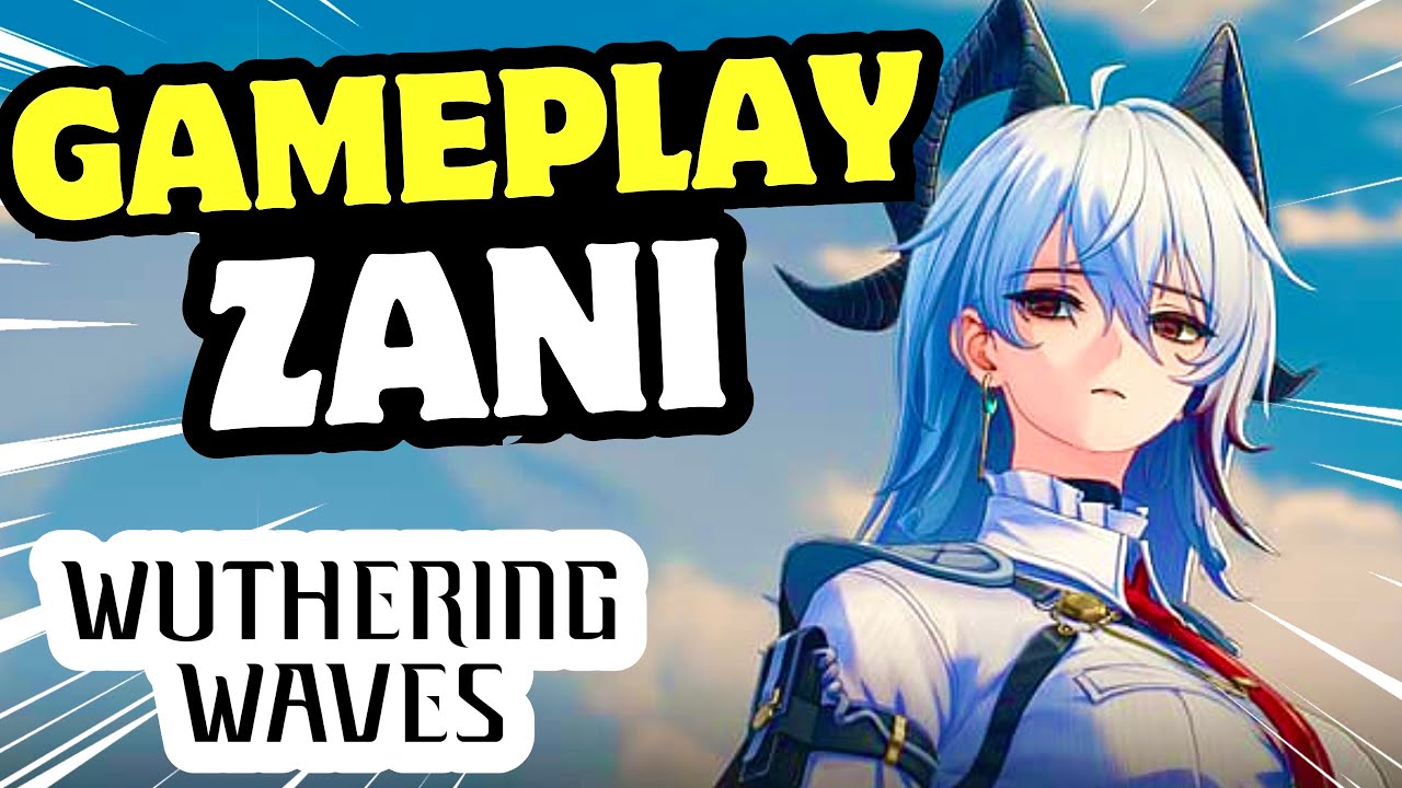 GAMEPLAY COMPLETO DE ZANI 😱 WUTHERING WAVES 🔥 - YouTube