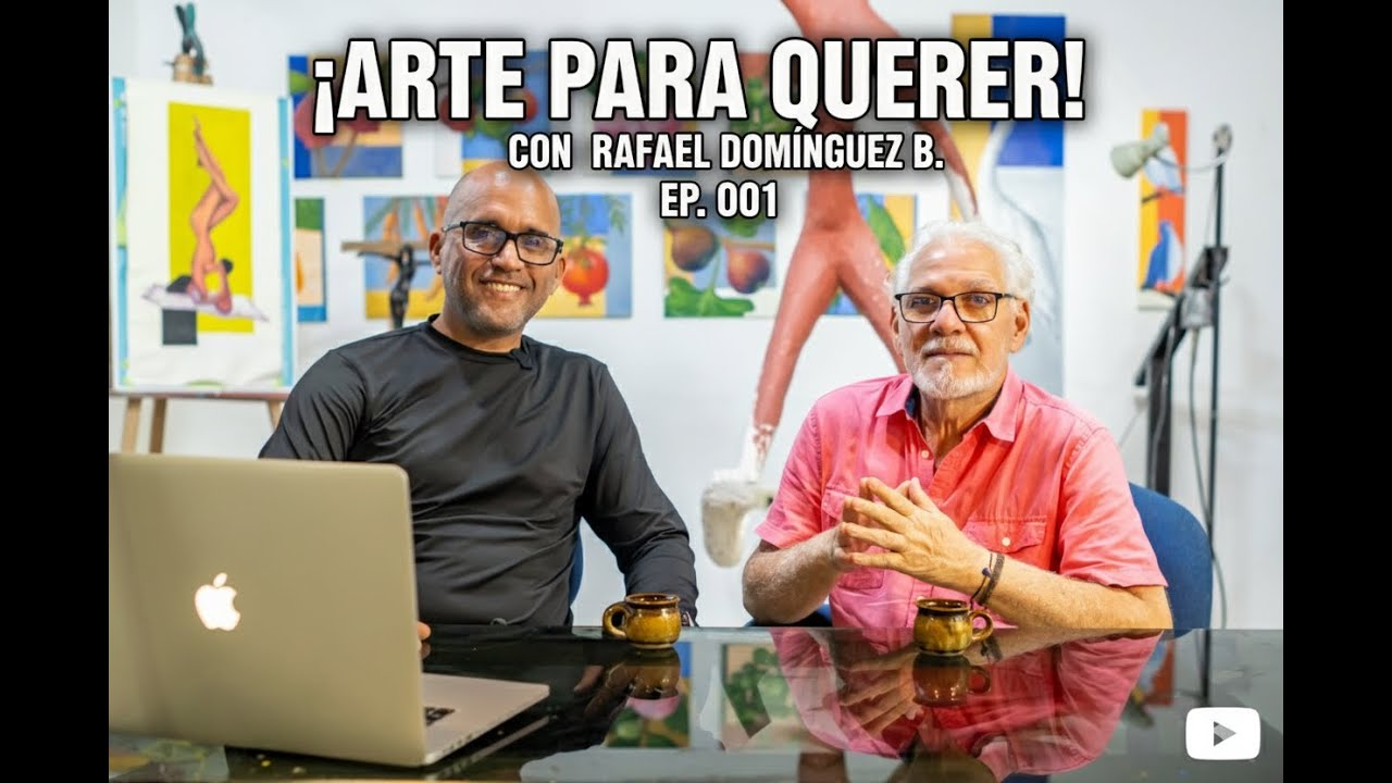 CDE - Ep001 - Rafael Dominguez Bolívar (Arte Para Querer) - YouTube