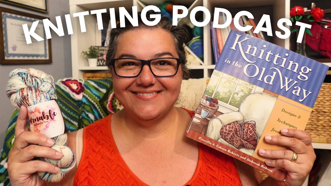 JULY Knitting Roundup | Nerdy Knitting Podcast 3-7 - YouTube