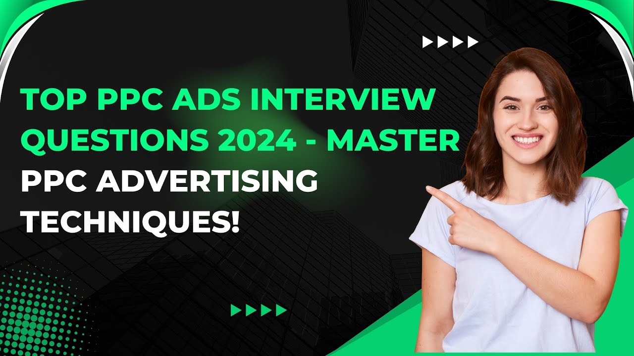 Top PPC Ads Interview Questions 2024 - YouTube