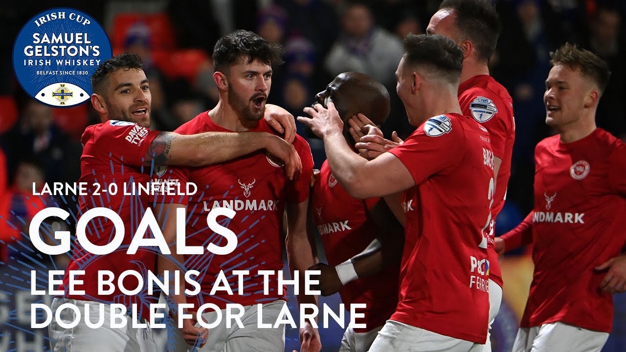GOALS | Lee Bonis at the double as Larne beat Linfield in Irish Cup ...