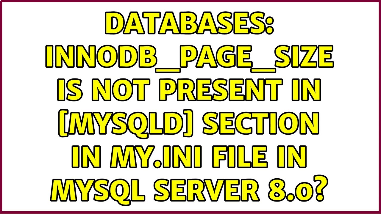 Databases: innodb_page_size is not present in s section in my.ini file ...