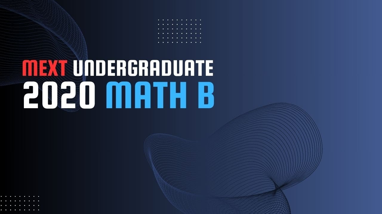Mathematics B - 2020 MEXT Scholarship for Undergraduate Students ...