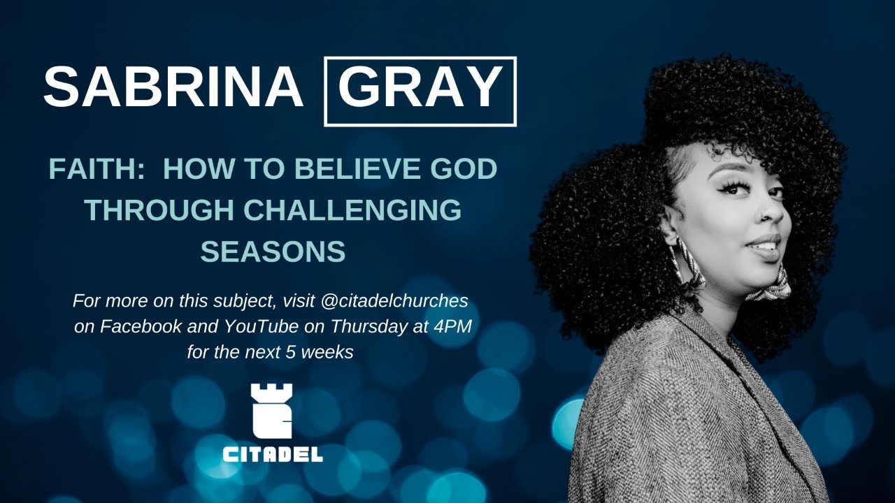 Faith: How to Believe God through Challenging Seasons | Pastor Sabrina ...