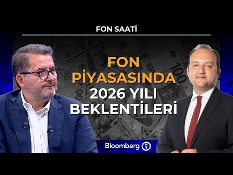 Fon Saati - Fon Piyasasında 2026 Yılı Beklentileri | 15 Aralık 2025