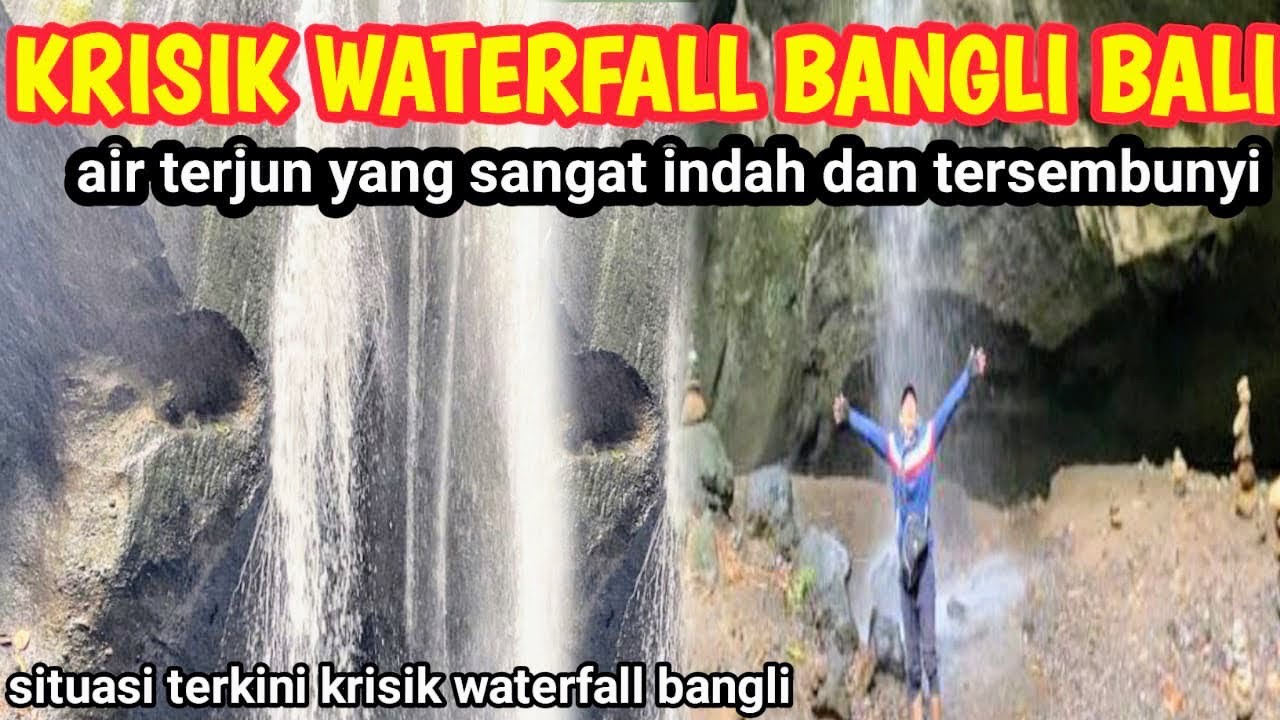 BALI‼️KRISIK WATERFALL BANGLI|AIR TERJUN YANG INDAH DAN TERSEMBUNYI ...