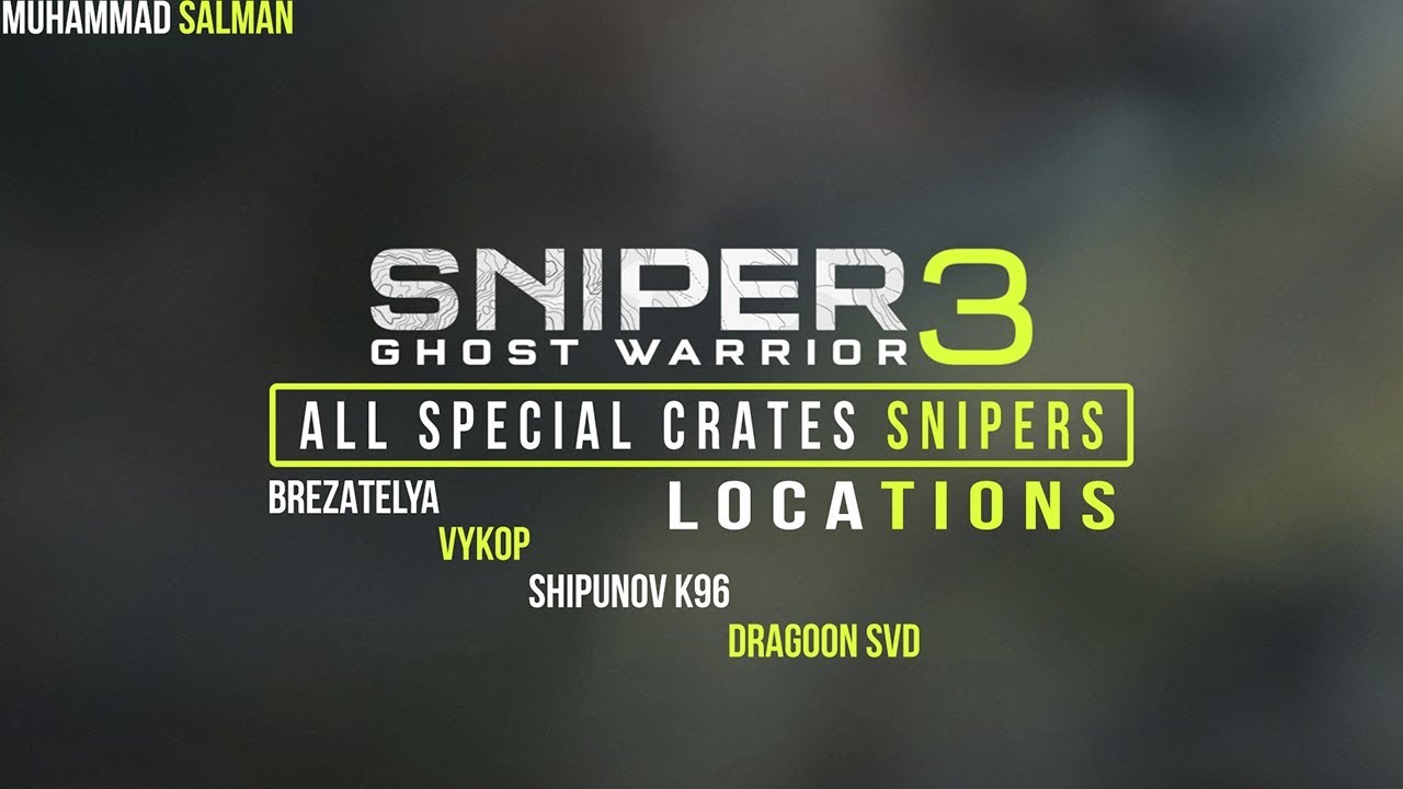 Sniper Ghost Warrior 3 -- All Special Crates Snipers -- - YouTube