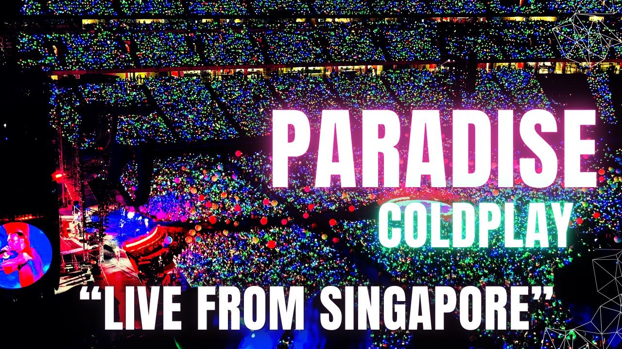 Coldplay - Paradise (Live from Singapore) #music #coldplay #paradise ...