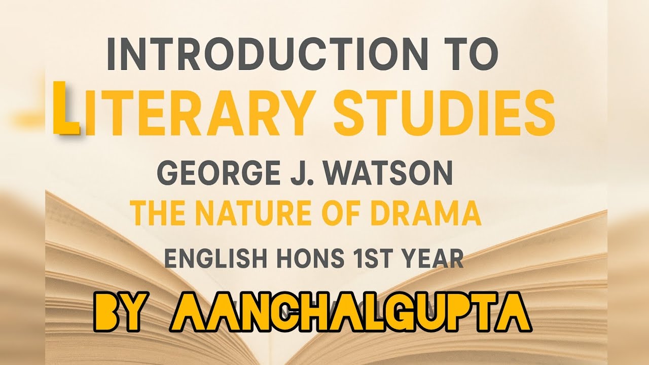 Nature of Drama – George J. Watson | Unit 3 | BA English Honours ...