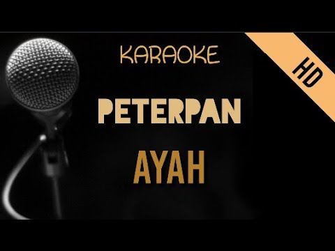 Peterpan - Ayah | HD Karaoke