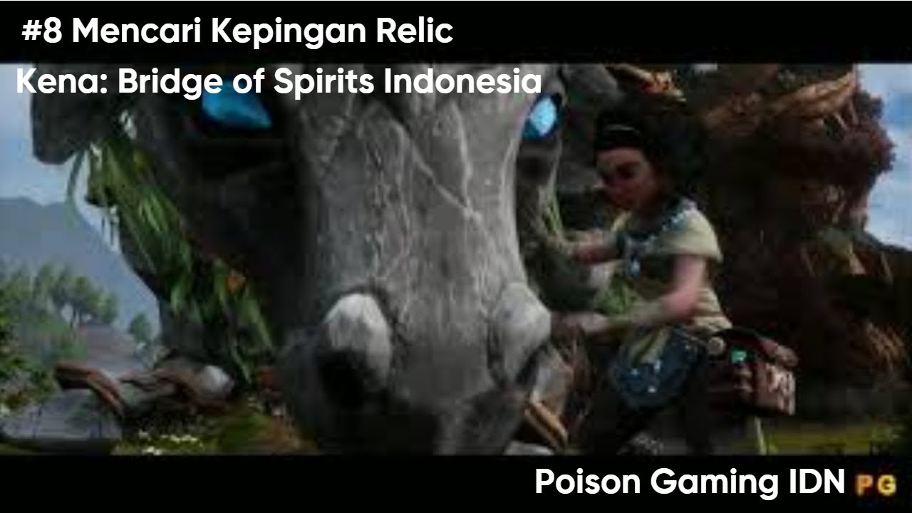 Mencari kepingan relic - Kena: Bridge of Spirits Indonesia - YouTube