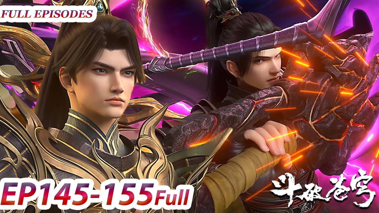 【Battle Through the Heavens】Collection | EP145-155 FULL：Getting the Dou Di bloodlie of Xiao Xuan ...