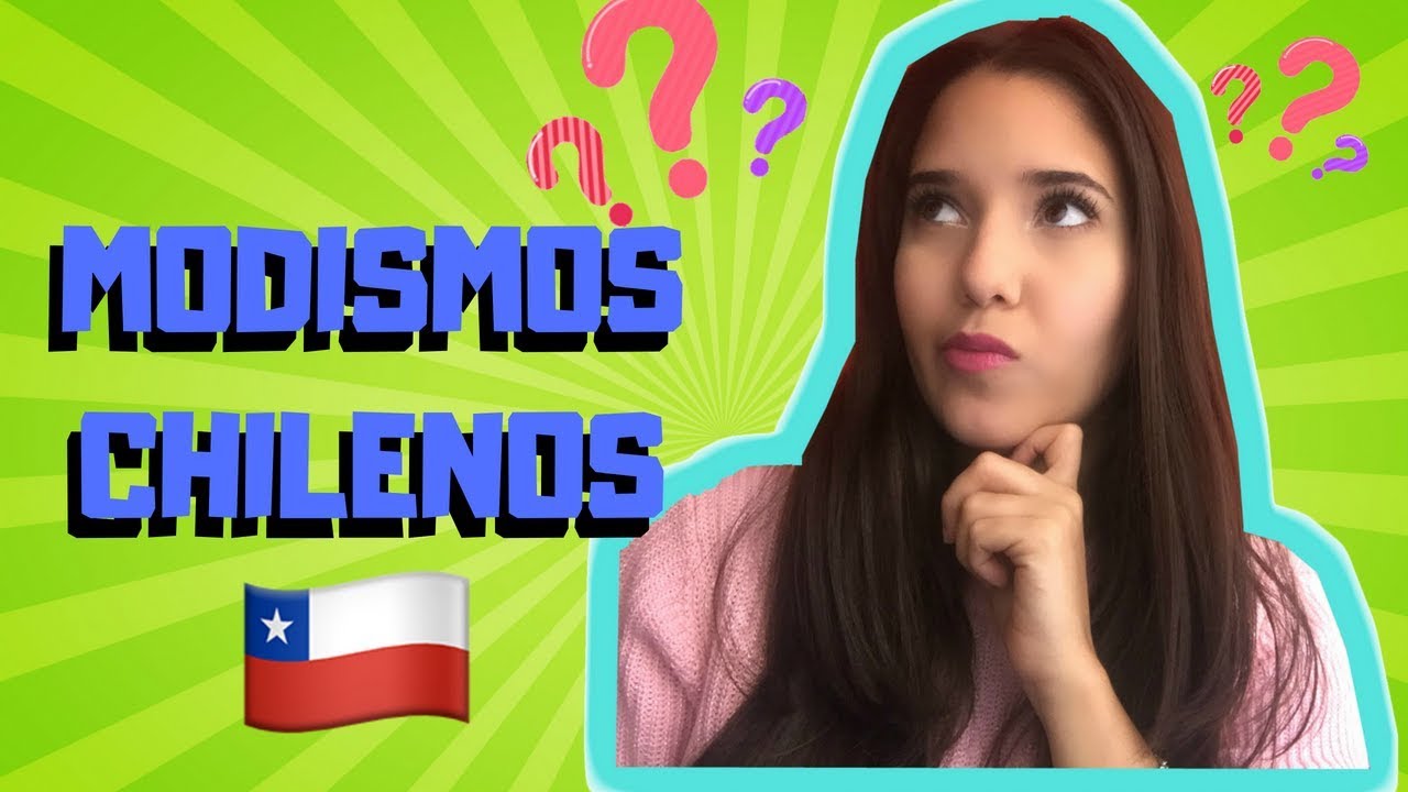 Como Hablan los CHILENOS según los Extranjeros?? | MODISMOS CHILENOS 🇨🇱 ...