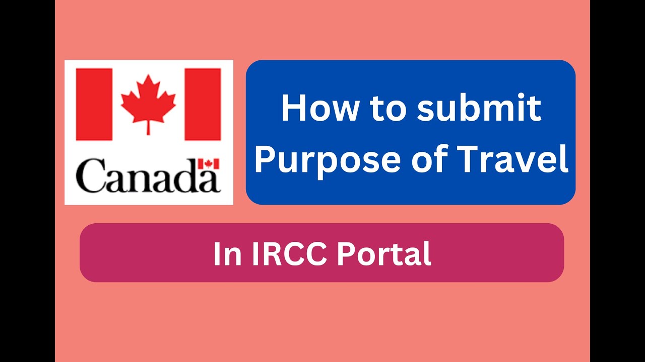 How to Submit Purpose of Travel in IRCC Portal for Canada Visit Visa ...