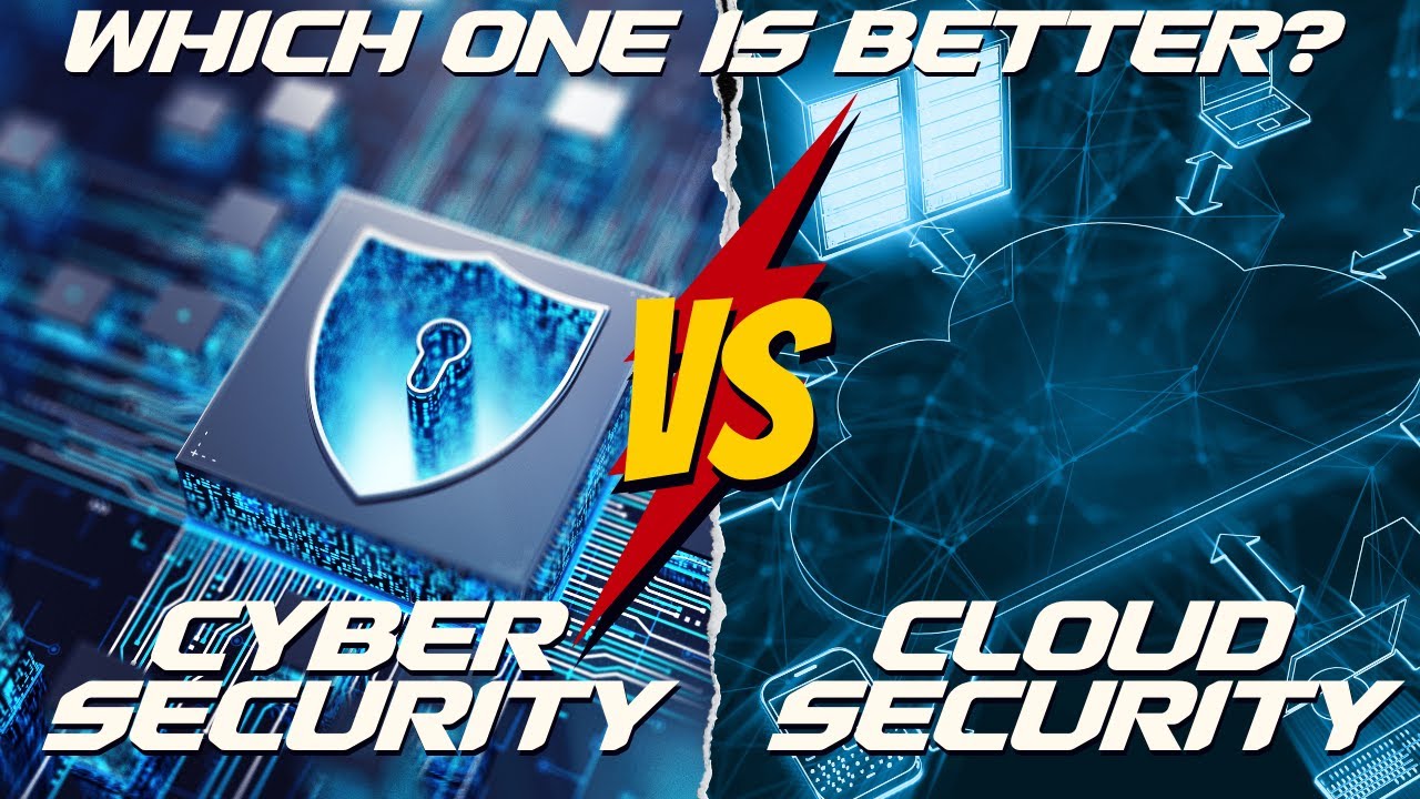 Cybersecurity Vs Cloud Security | Which one is better? - YouTube