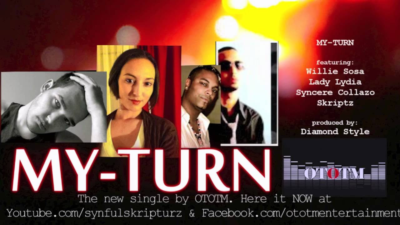 My Turn - Skriptz, Syncere, Lady Lydia & Willie Sosa (OTOTM New Single ...