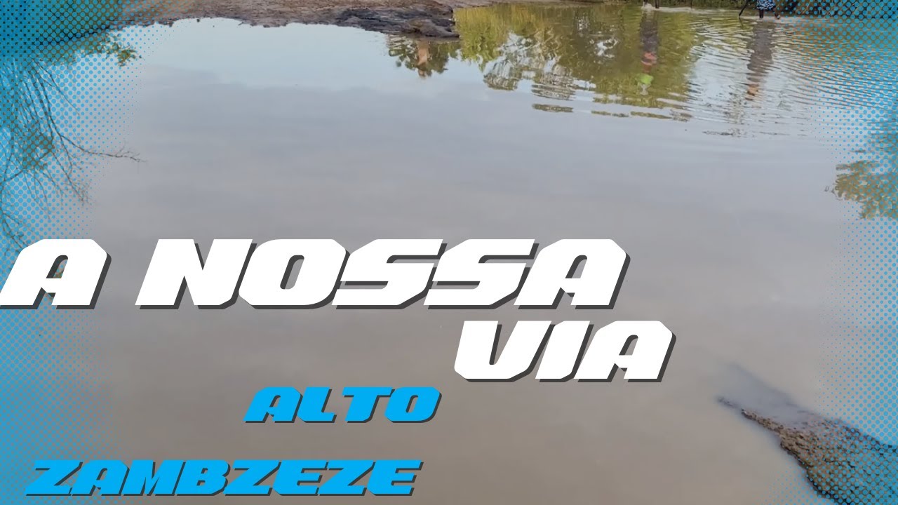 A NOSSA VIA DO ALTO ZAMBEZE, MOXICO, ANGOLA - YouTube