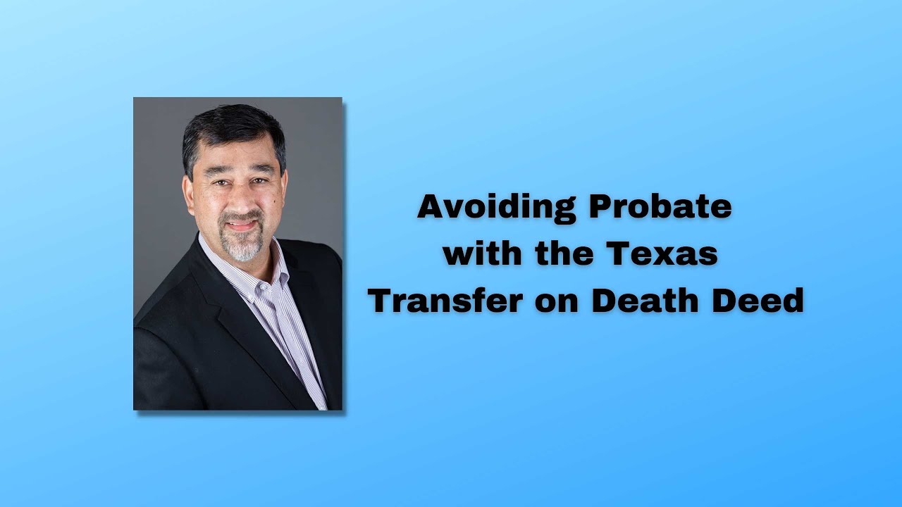 Avoiding Probate with the Texas Transfer on Death Deed - YouTube