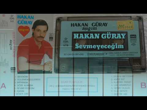 Hakan Güray - Sevmeyeceğim