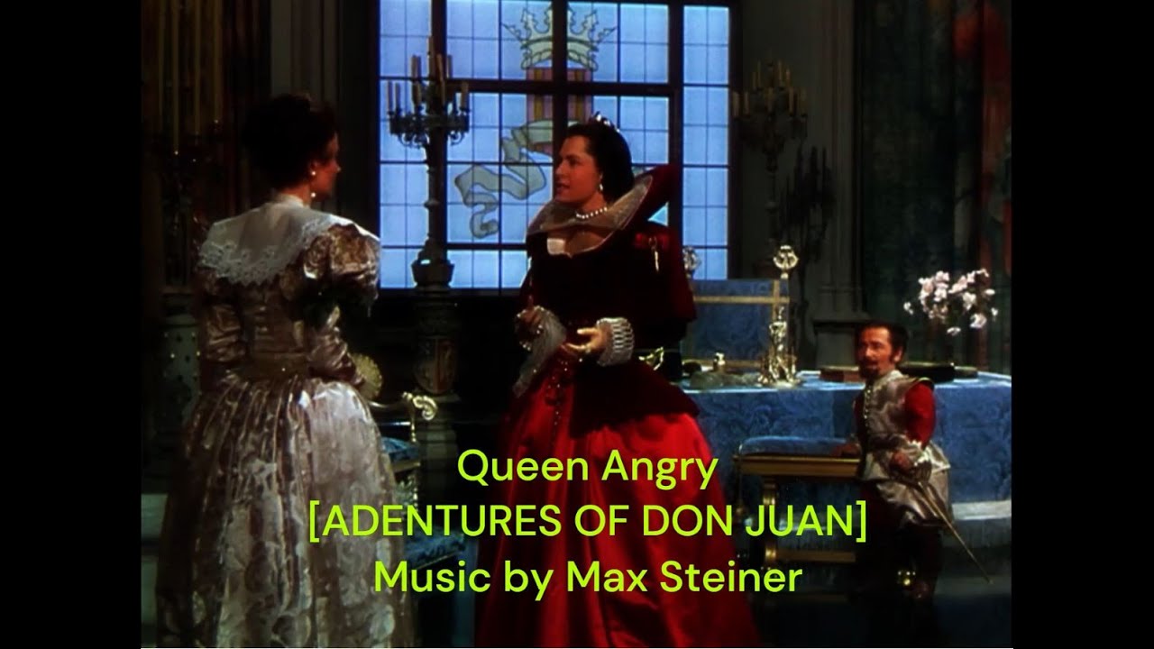 Queen Angry [ADVENTURES OF DON JUAN] Max Steiner - YouTube