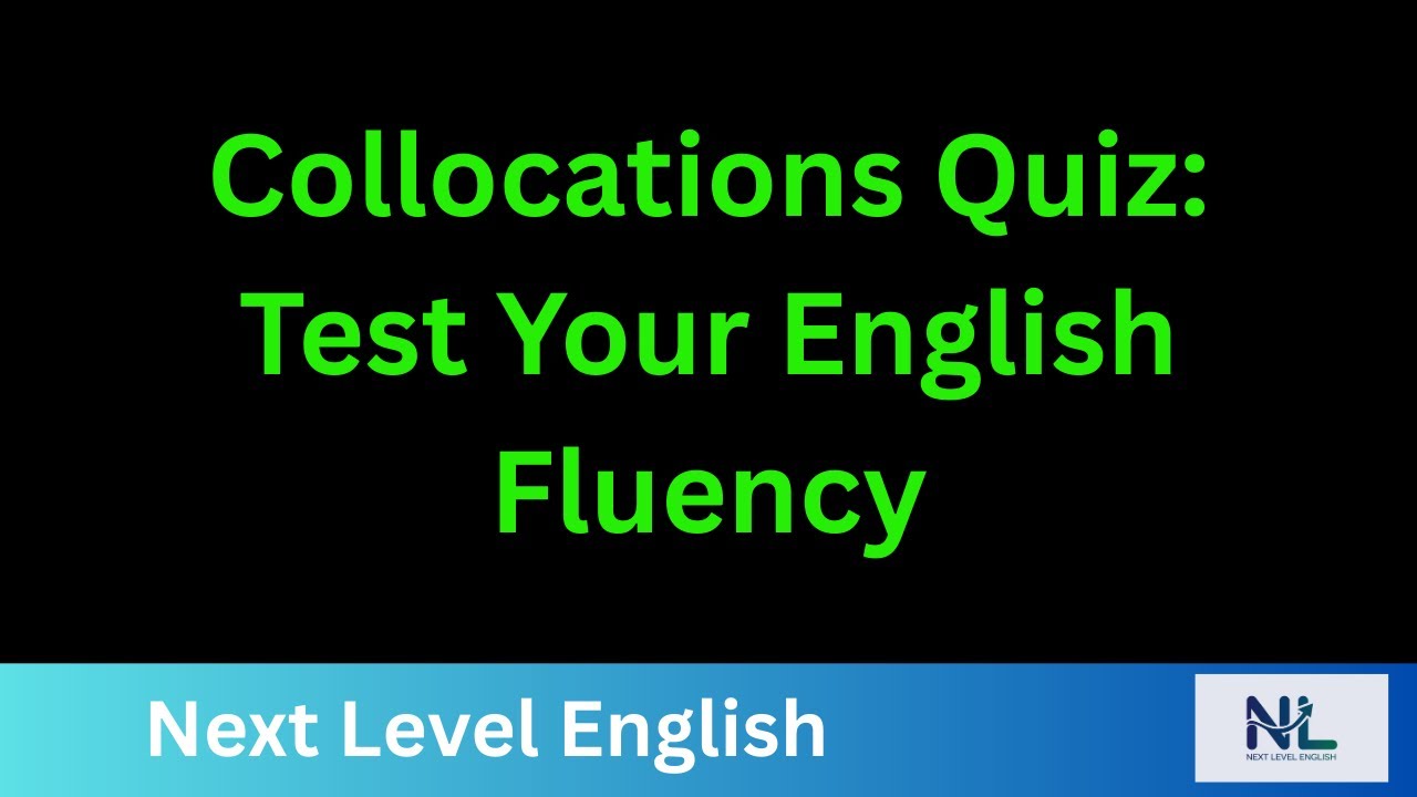 Collocations Quiz: Test Your English Fluency | Learn English | Next ...