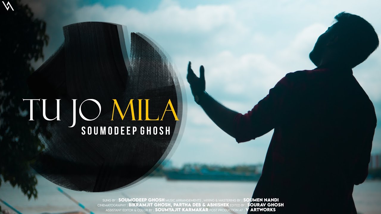 ||TU JO MILA (OFFICIAL COVER SONG) || SOUMODEEP GHOSH || SOUMEN NANDI ...
