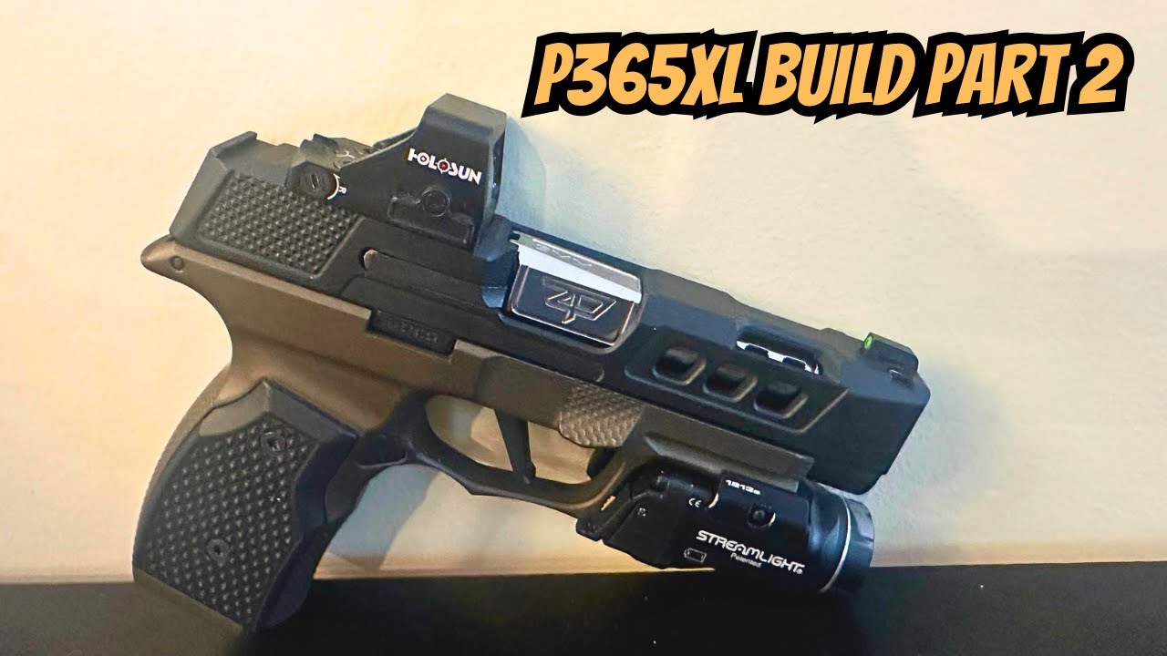 Sig Sauer P365xl Build Part 2 - YouTube