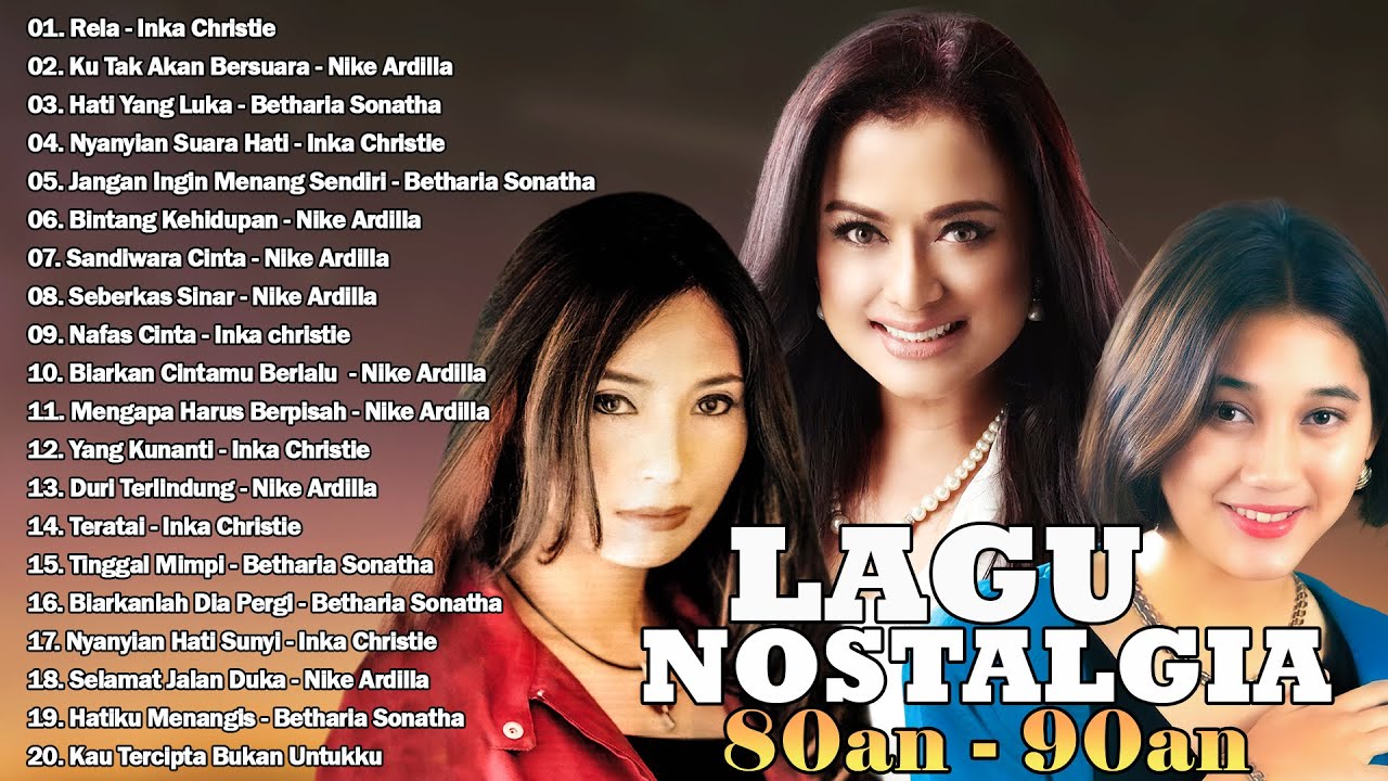 Lagu Nostalgia 80an - 90an Nike Ardilla,Betharia Sonatha,Inka Christie ...
