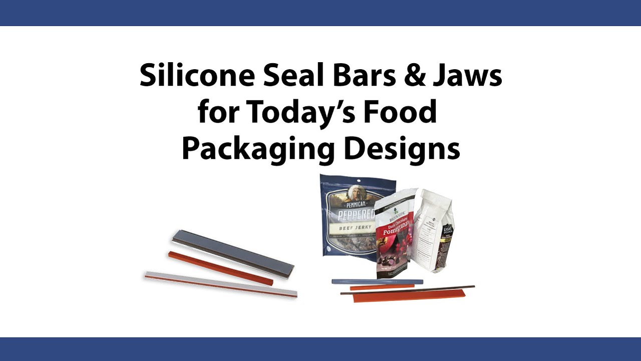 Silicone Seal Bars & Jaws for Today’s Food Packaging Designs - YouTube