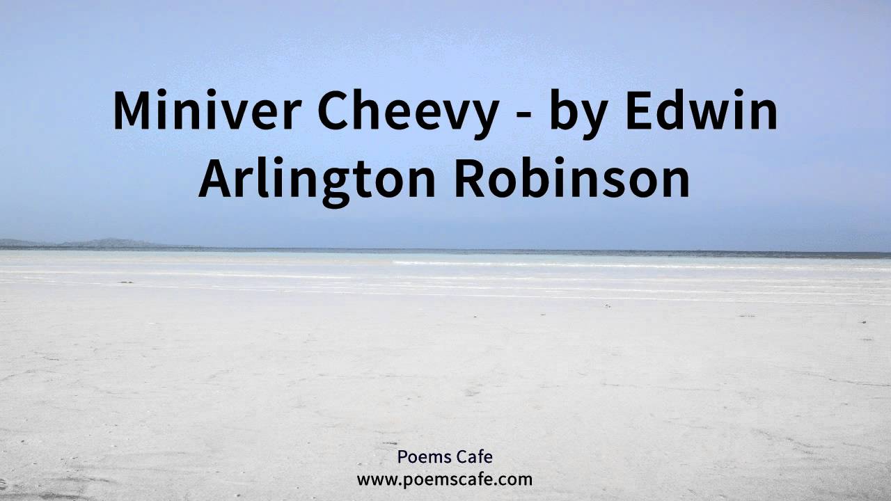 Miniver Cheevy by Edwin Arlington Robinson - YouTube