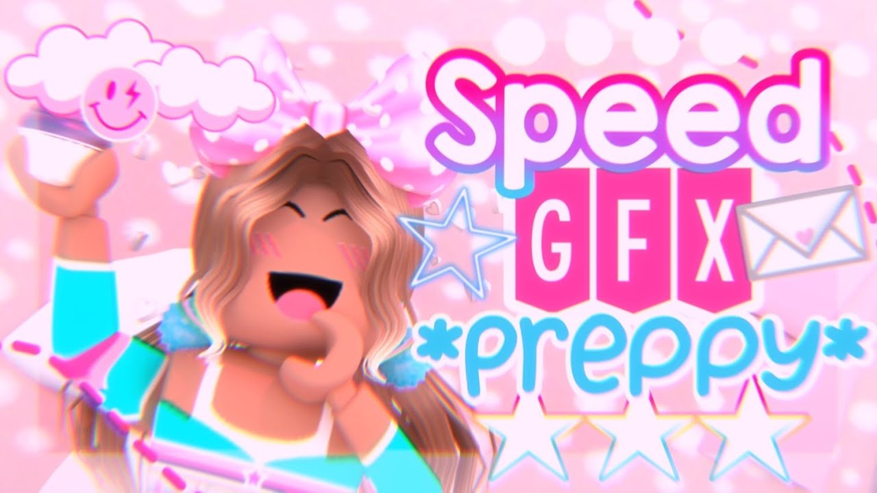 Preppy Speed GFX!! 💕⭐️ || Silverhxart - YouTube