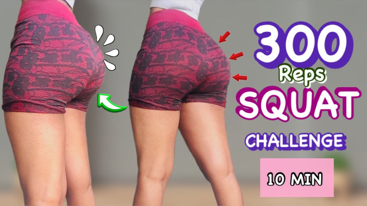 300 Reps Squat Challenge | Round Booty + Toned Legs Workout in 10 Min ...