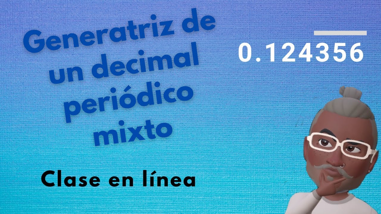 Como encontrar la Generatriz de un decimal periódico mixto - YouTube