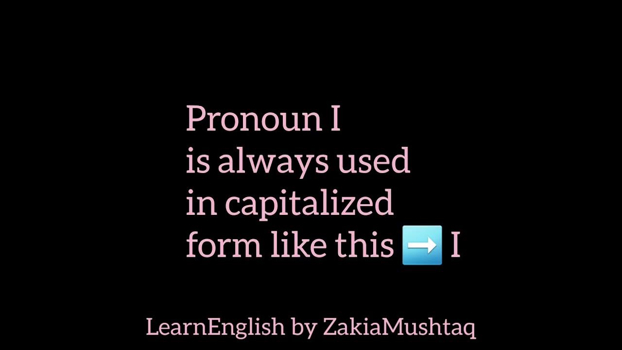 Always capitalize Pronoun I - YouTube