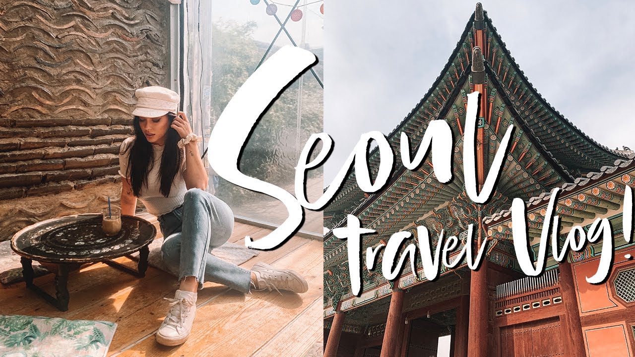 TRAVEL VLOG: 7 DAYS IN SEOUL, SOUTH KOREA // ELLEKAE - YouTube