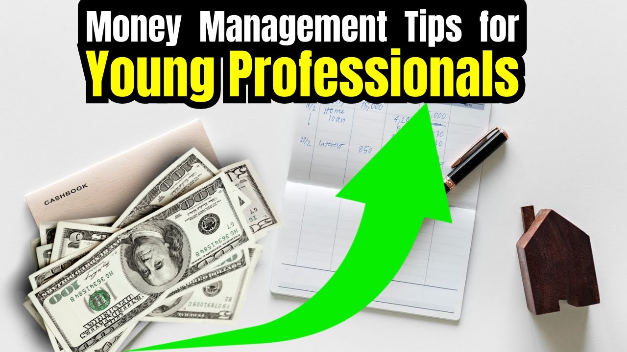 Five Essential Money Management Tips for Young Professionals - YouTube
