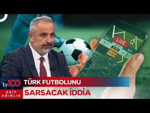 Sinan Burhan: Süper Lig'de Bahis Oynayan Kulüp Başkanı Var | Eşit Ağırlık