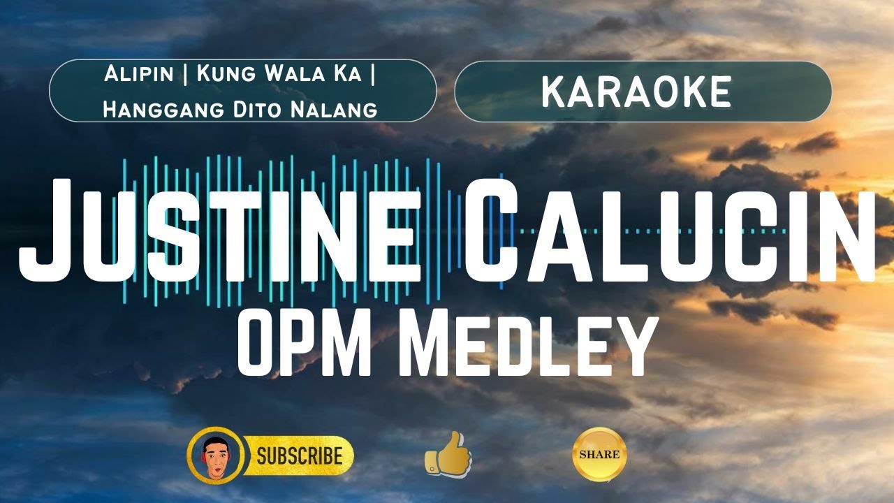 JUSTINE CALUCIN OPM MEDLEY | Justine Calucin | Karaoke - YouTube