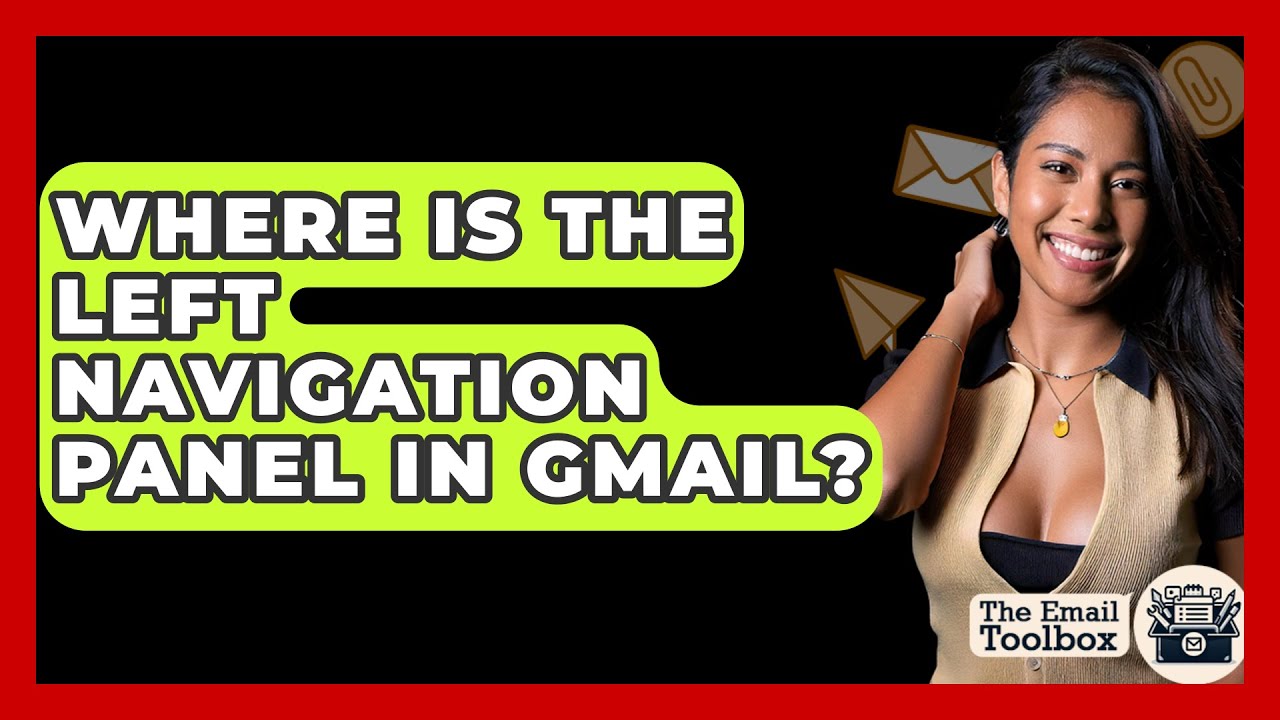 Where Is The Left Navigation Panel In Gmail? - TheEmailToolbox.com ...