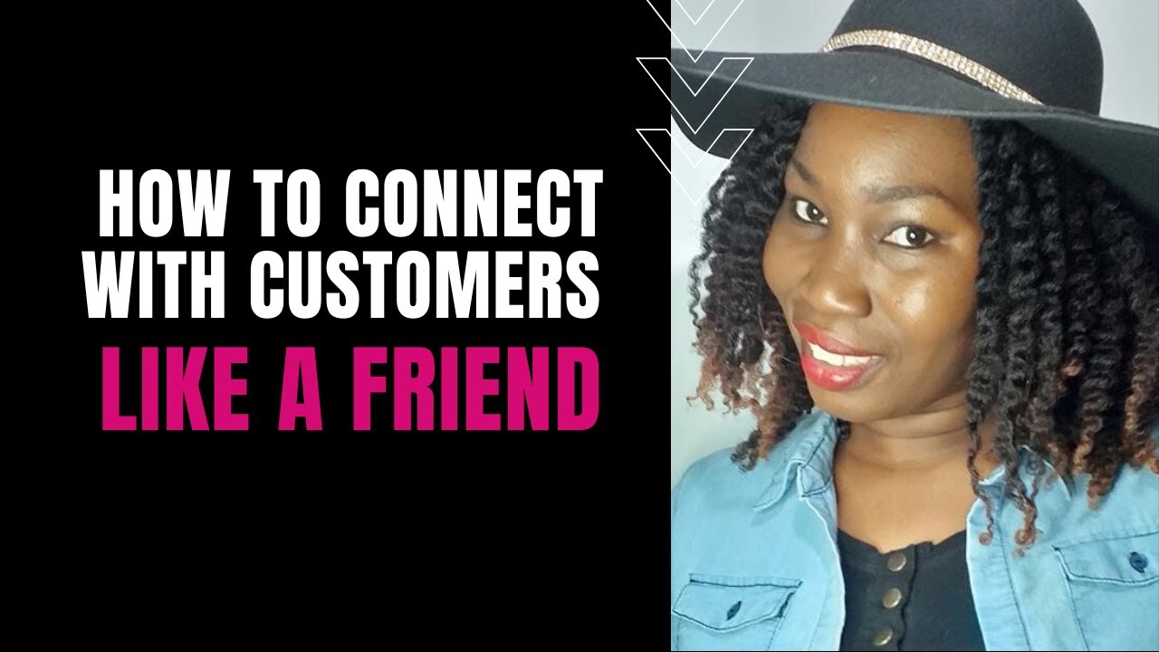 How To Connect With Customers Like A Friend - YouTube
