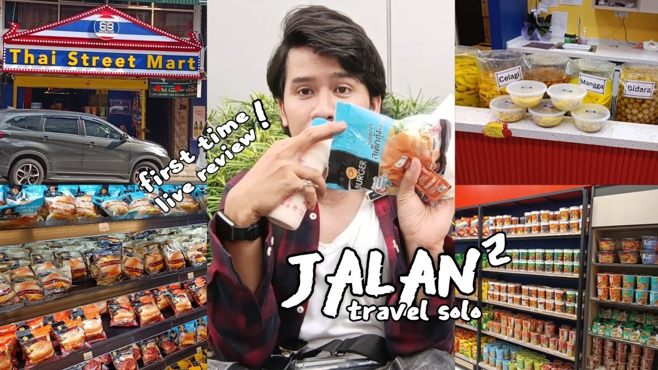 Jom Terjah THAI STREET MART BUKIT BINTANG (+ Live Food Review) | INTROVERT LIVING ALONE TRAVEL ...