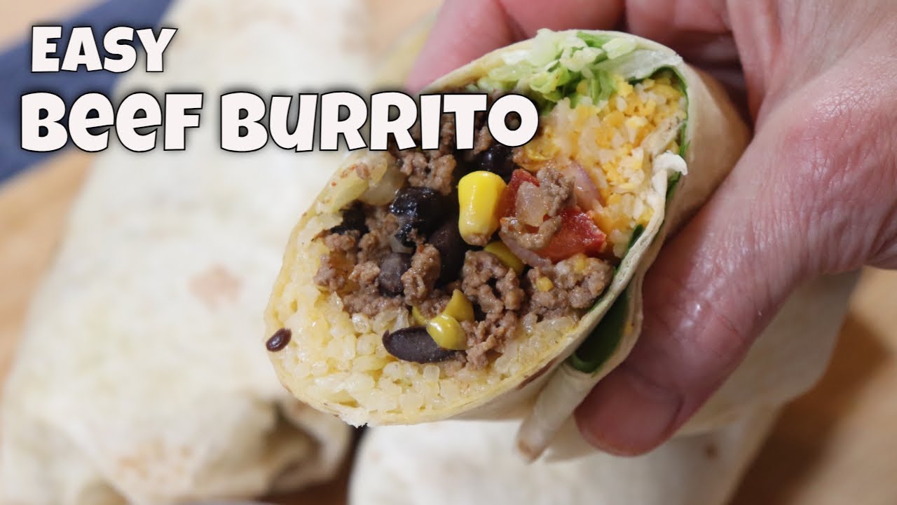 Yummy Beef Burritos Quick And Easy Recipe Youtube