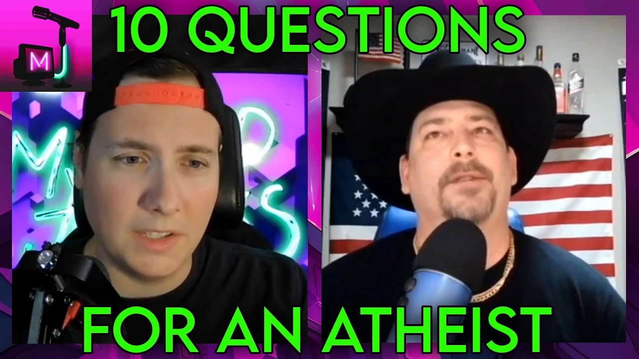 10 More Questions for an Atheist - YouTube