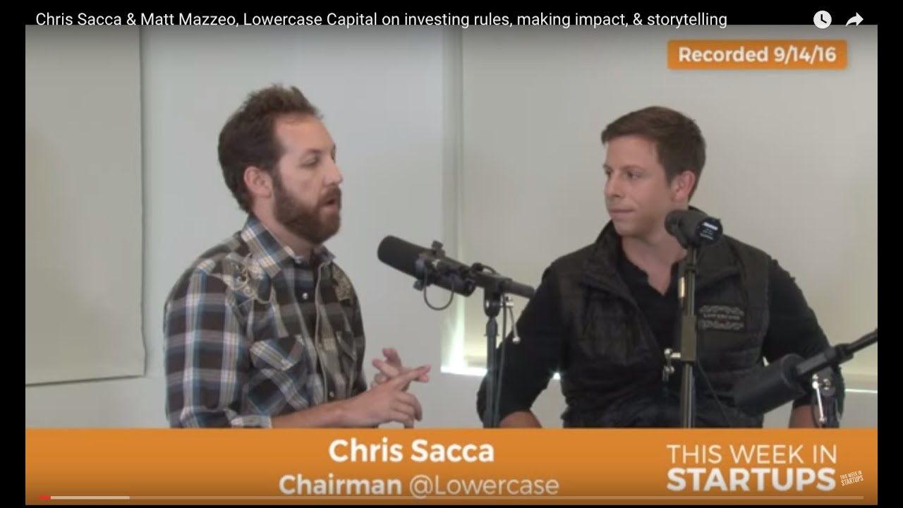 Chris Sacca & Matt Mazzeo, Lowercase Capital on investing rules, making ...