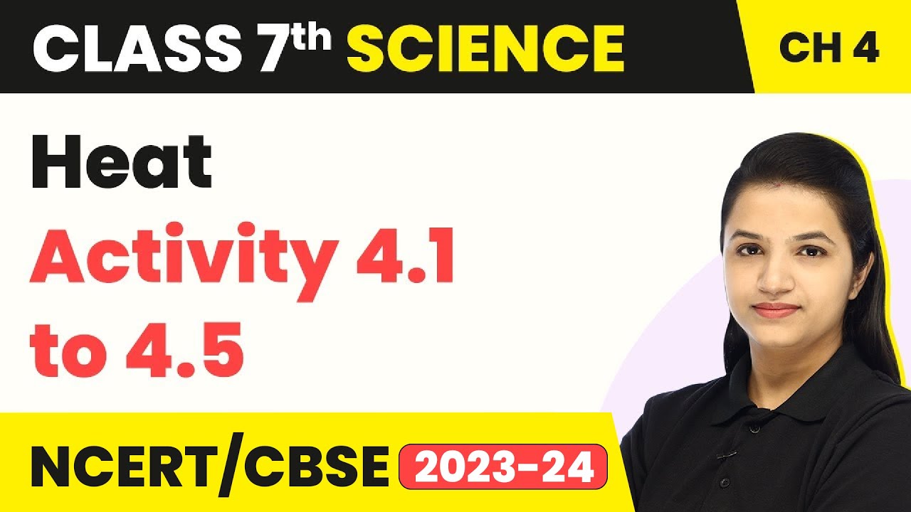 Class 7 Science Chapter 4 | Heat - Activity 4.1 to 4.5 - YouTube