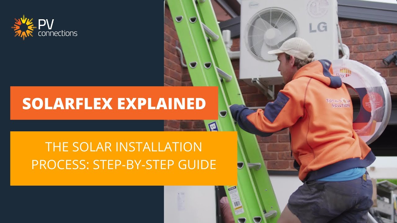 Solarflex Explained: A Step-by-Step Guide with Rick from PV Connections ...