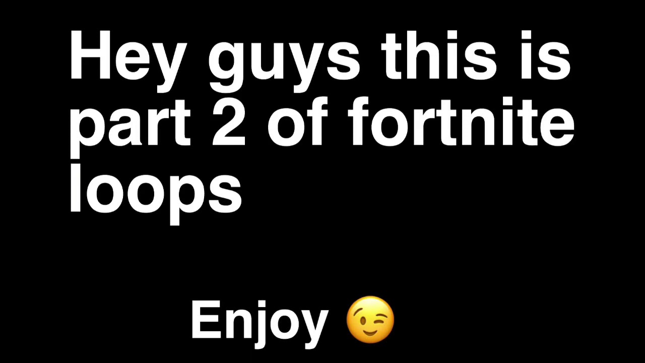 Fortnite loops (part 2) - YouTube