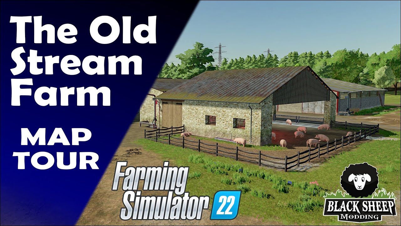 THE OLD STREAM FARM | Map Tour | Farming Simulator 22 | FS22 ...