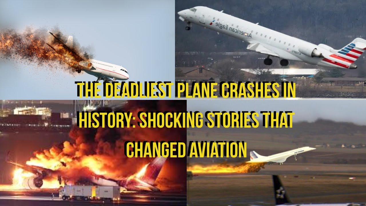 The Deadliest Plane Crashes in History Shocking Stories That Changed ...